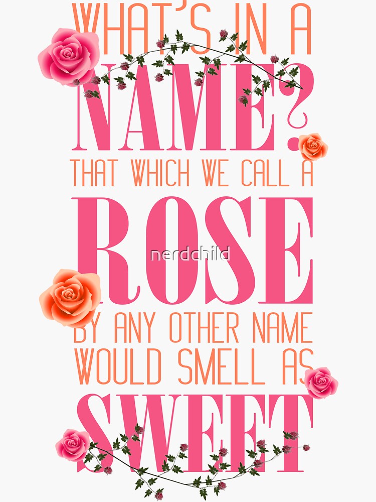 "A Rose by Any Other Name Would Smell As Sweet " Sticker for Sale by ...