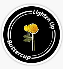 Lighten Up Buttercup Stickers | Redbubble