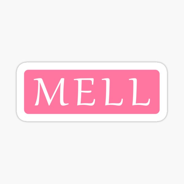 "Mell Girls Name" Sticker for Sale by jeallan | Redbubble