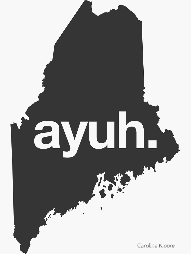 "Ayuh - The Maine Word" Sticker for Sale by sixhours | Redbubble