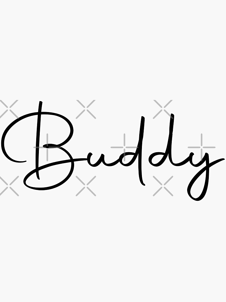 "Buddy Cursive Name Label " Sticker for Sale by NafilNafiz | Redbubble