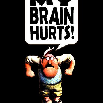 "Mr Gumby - My Brain Hurts" Essential T-Shirt for Sale by PhyllisRiker ...