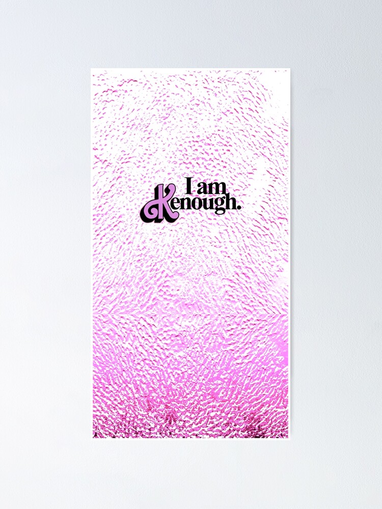 "Barbie movie 2023 Ryan Gosling i am kenough" Poster for Sale by ...