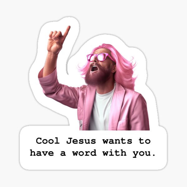 "Cool Jesus wants to have a word with you." Sticker for Sale by ...