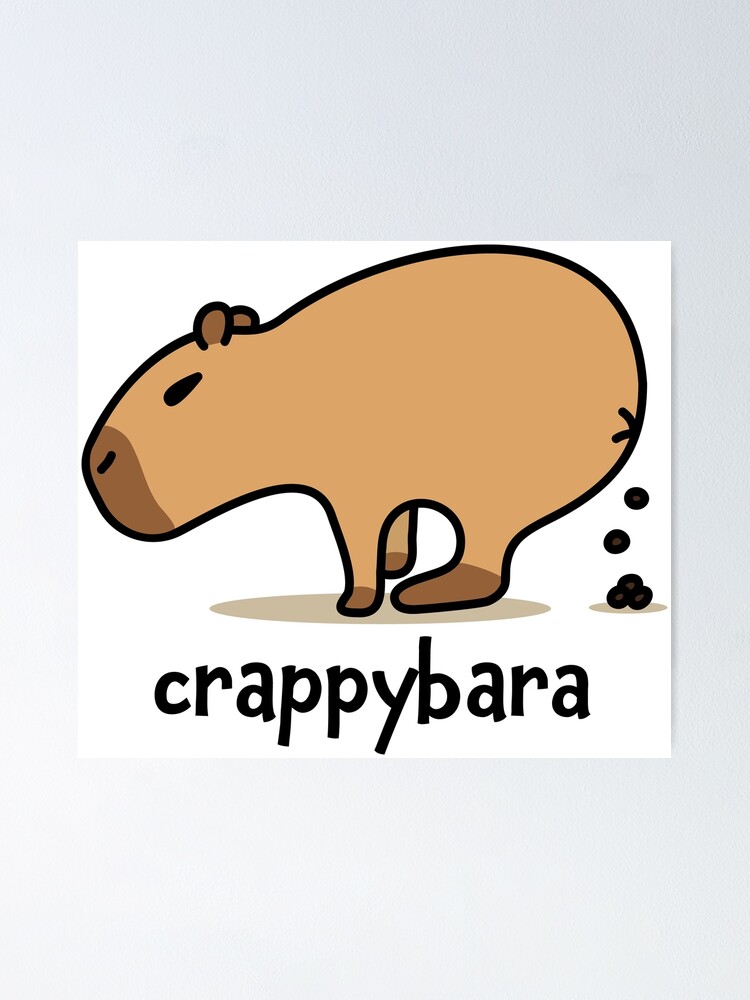 "crappybara pooping capybara" Poster for Sale by HotVector | Redbubble