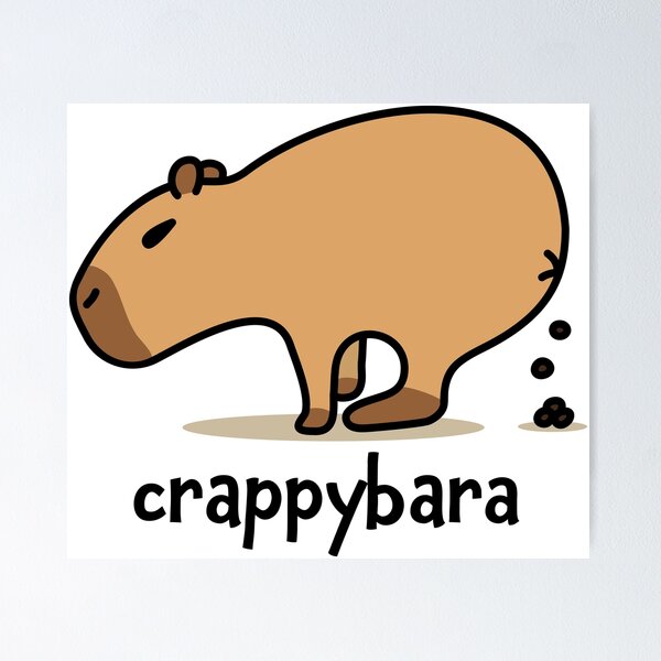 "crappybara pooping capybara" Poster for Sale by HotVector | Redbubble