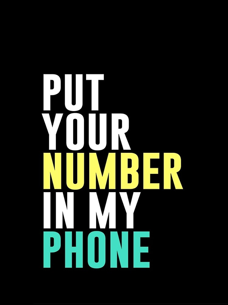 "Put your number in my phone case" iPhone Case for Sale by dylantrotman ...