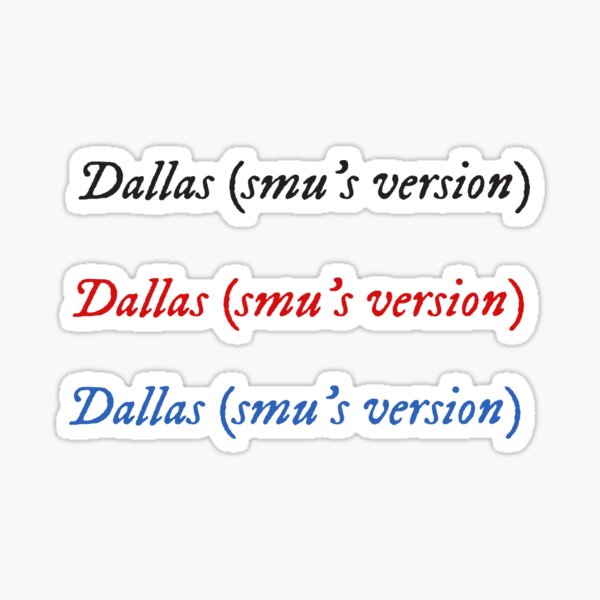 "Dallas (SMU's Version) - SMU Sticker" Sticker for Sale by kec1998 ...
