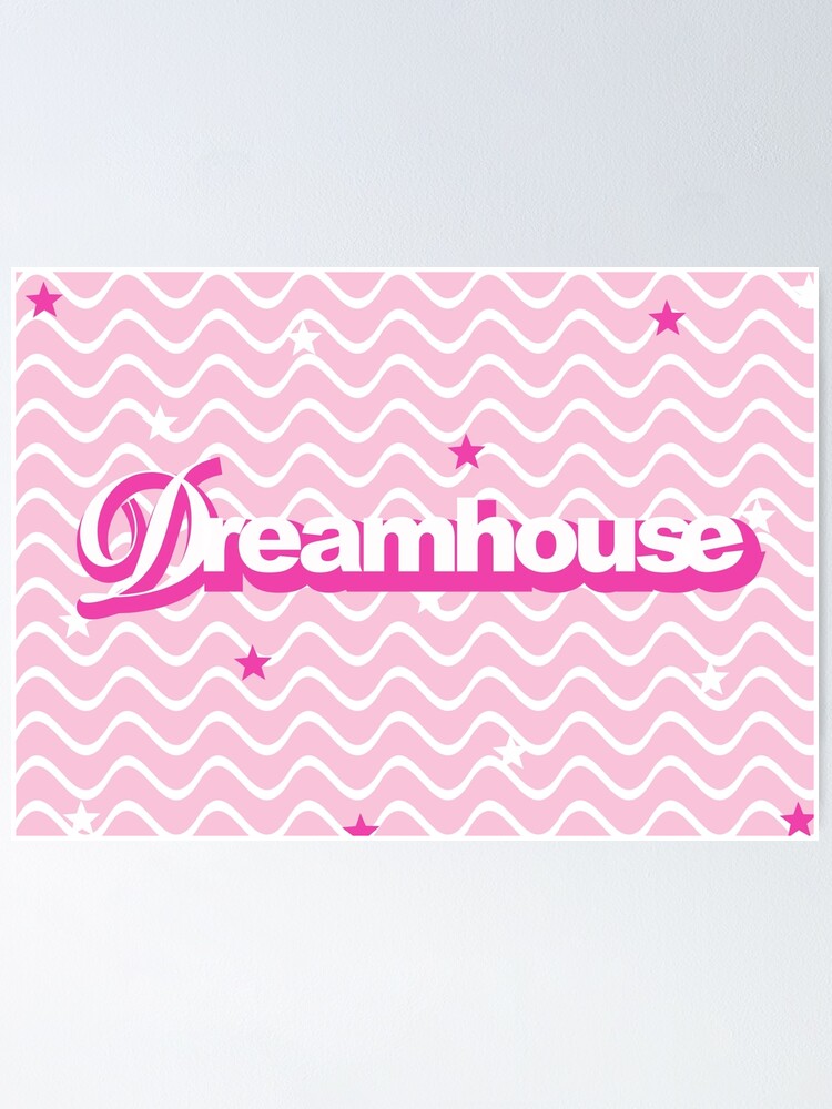 "Dreamhouse Poster" Poster for Sale by cdaig13 | Redbubble