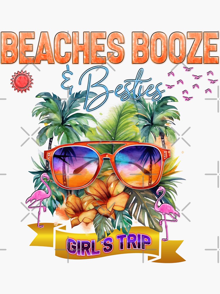 "Beach, Booze, and Besties Unleash the Ultimate Beach Adventure ...