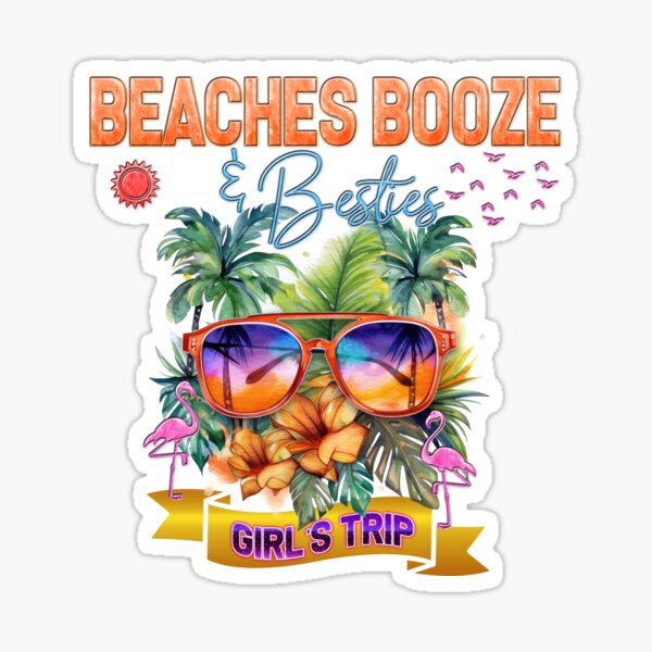 "Beach, Booze, and Besties Unleash the Ultimate Beach Adventure ...