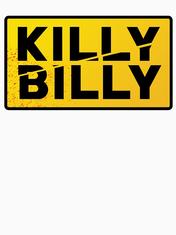 "Killy Billy - funny Tarantino tribute to Dilly Dilly campaign" T-shirt ...