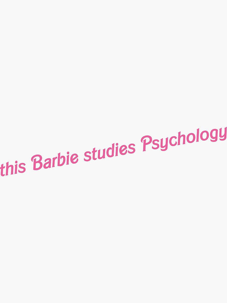 "this Barbie studies Psychology" Sticker for Sale by writetyperr ...