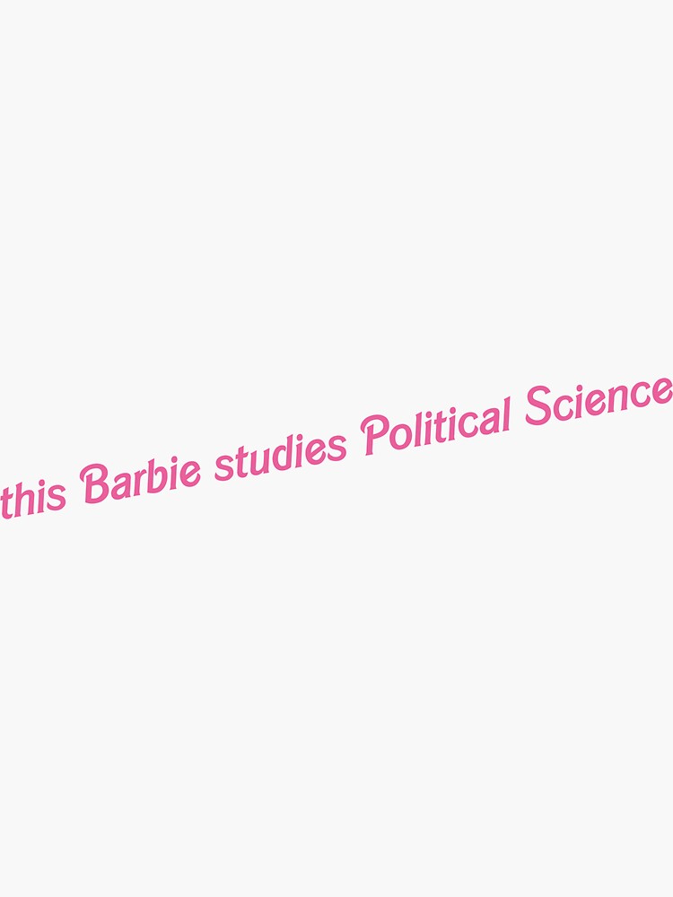 "this Barbie studies Political Science" Sticker for Sale by writetyperr ...