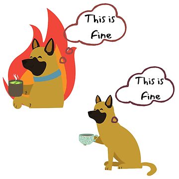 "This is fine" Sticker for Sale by StoryTeller135 | Redbubble