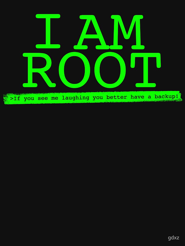 "Linux I Am Root If You See Me Laughing You Better Have A Backup" T ...