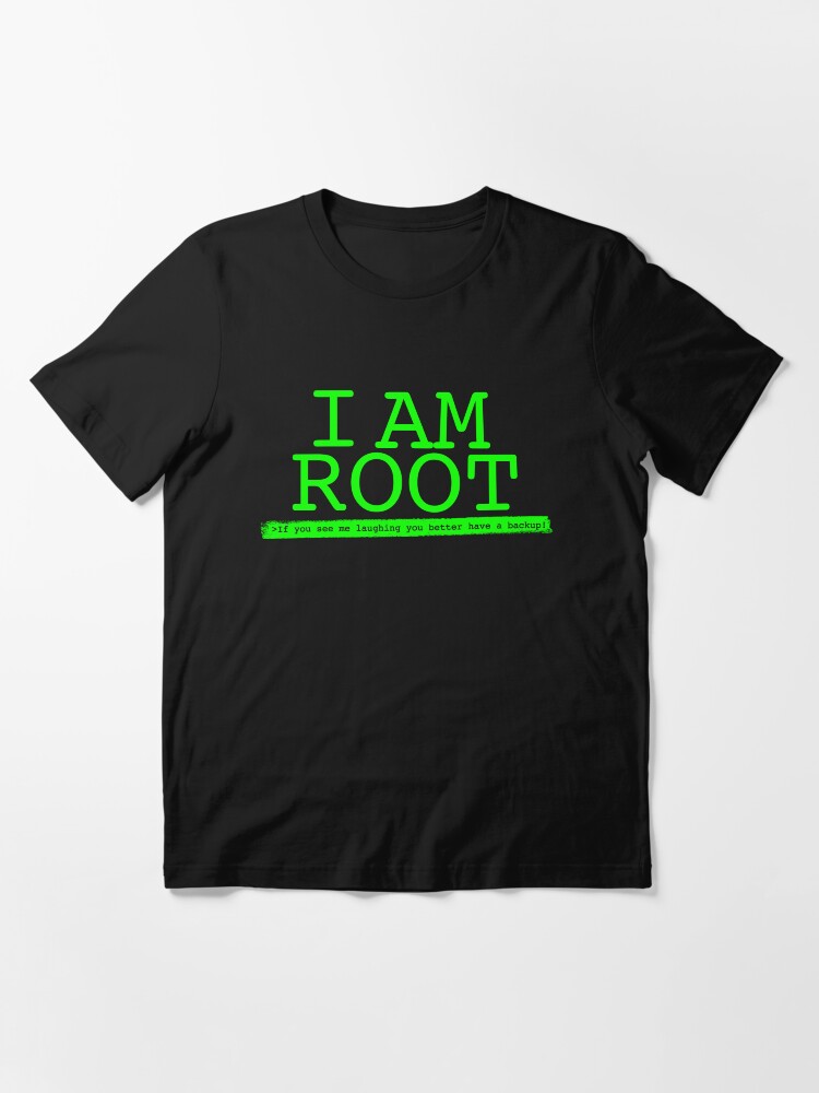 "Linux I Am Root If You See Me Laughing You Better Have A Backup" T ...