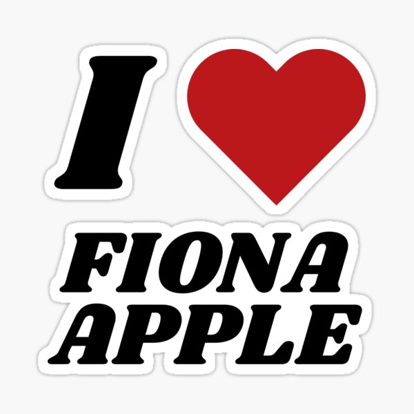"I LOVE FIONA APPLE" Sticker for Sale by AvomilaDesign | Redbubble