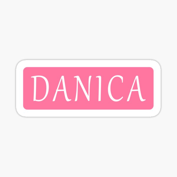 "Danica Girls Name" Sticker for Sale by jeallan | Redbubble