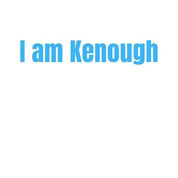 "Kenough / Barbie / I am Kenough / Ken / ken enough" Sticker for Sale ...