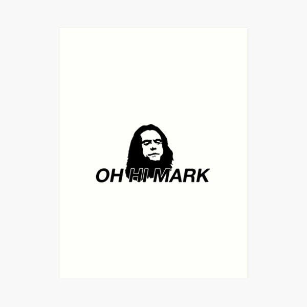 Oh Hi Mark Art Prints | Redbubble
