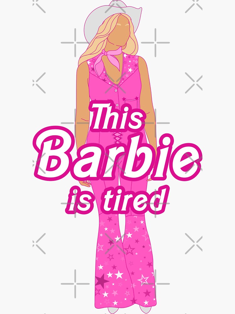 "Barbie Сowgirl Outfit. This Barbie is tired." Sticker for Sale by ...