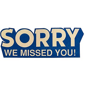 "Sorry We Missed You" Poster for Sale by Steve Spencer | Redbubble