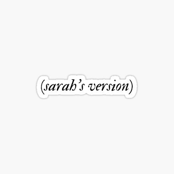 "Sarah's Version" Sticker for Sale by GrrTigerDesigns | Redbubble