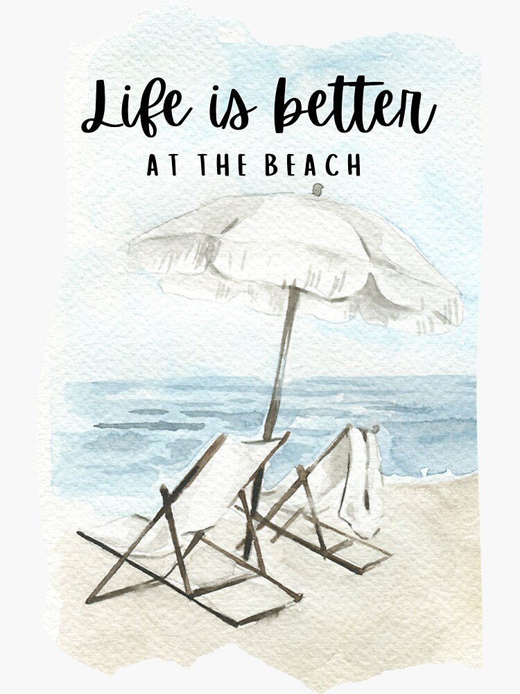 "Life is better at the beach" Sticker for Sale by S-and-W-4ever | Redbubble