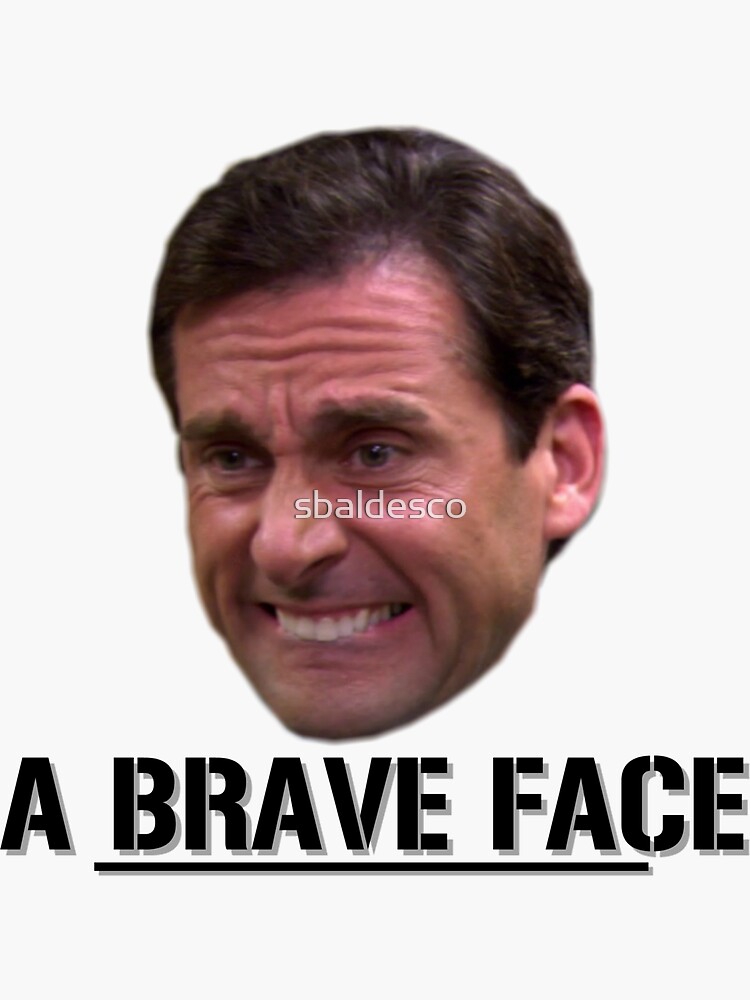 "Michael Scott Funny - Brave Face - The Office - Sticker" Sticker for ...