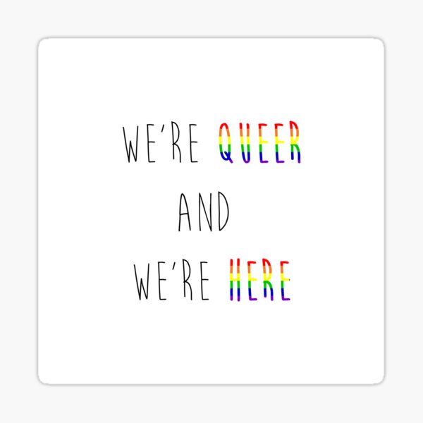 Were Here Were Queer Gifts & Merchandise | Redbubble