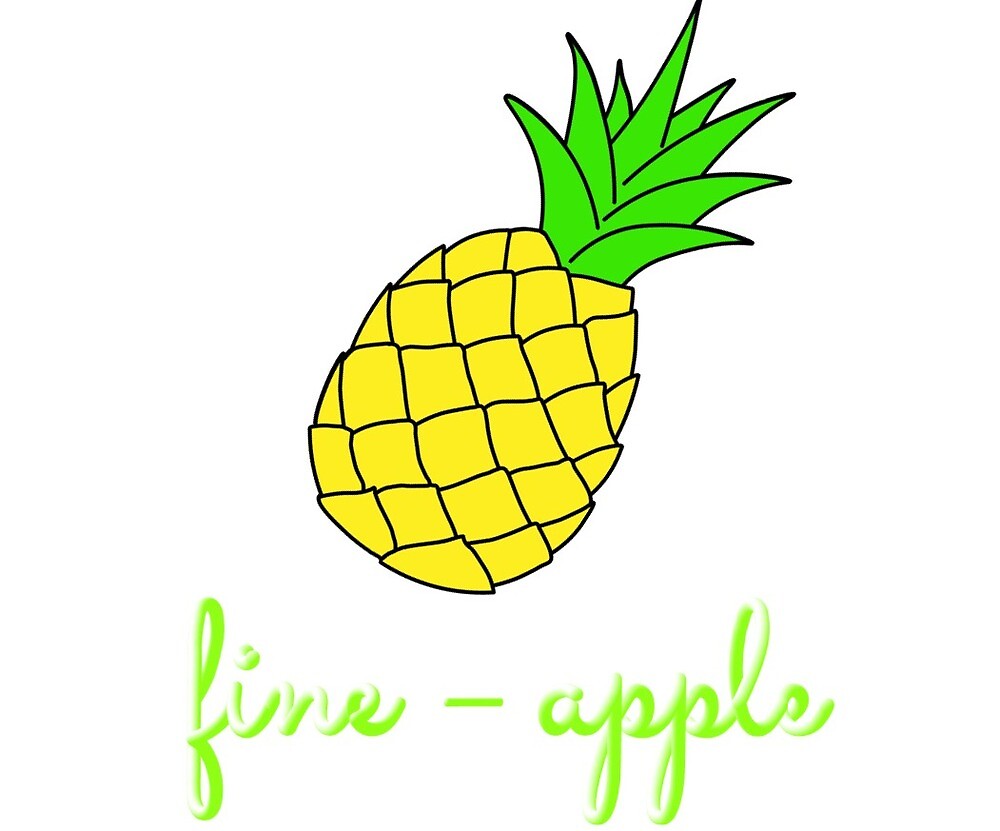 "Fine-Apple" by Hunter Halloran | Redbubble