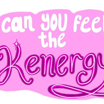 "Can you feel the Kenergy?" Sticker for Sale by becks-specs | Redbubble