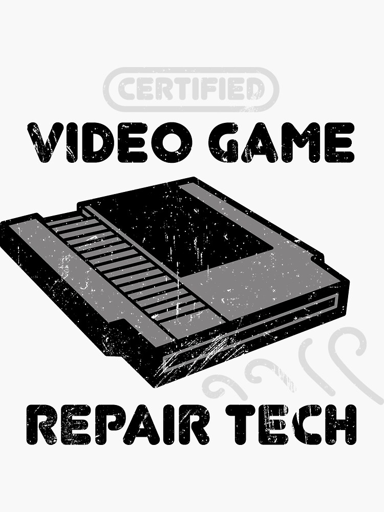 "Certified Video Game Repair Tech" Sticker for Sale by vonplatypus ...
