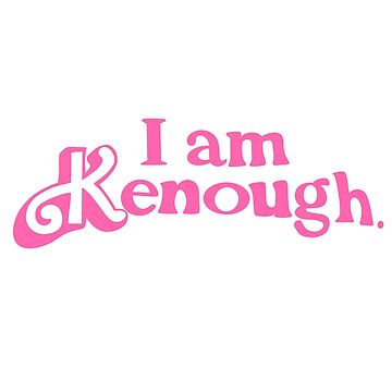 "I am Kenough Barbie movie" Sticker for Sale by Crafty Nut | Redbubble