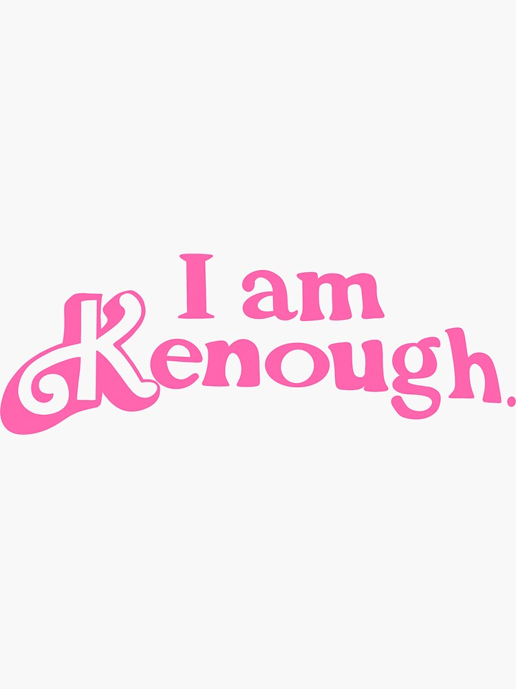 "I am Kenough Barbie movie" Sticker for Sale by Crafty Nut | Redbubble