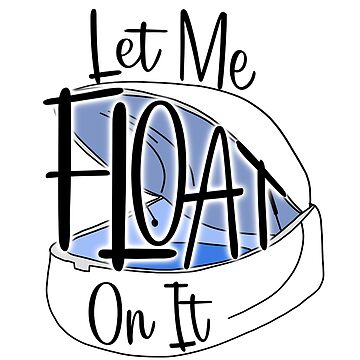 "Let Me Float On It" Sticker for Sale by claireepete | Redbubble