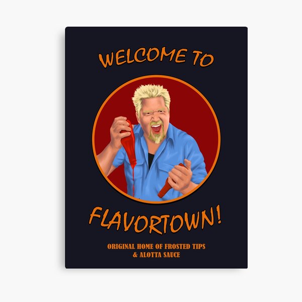 "Welcome to Flavortown Guy Fieri" Canvas Print by OscarD | Redbubble