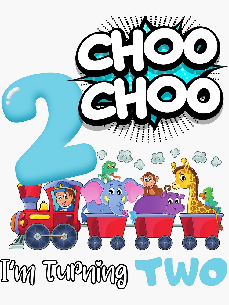 "2nd Birthday Train Choo Choo I'm Turning Two Years Old" Sticker for ...