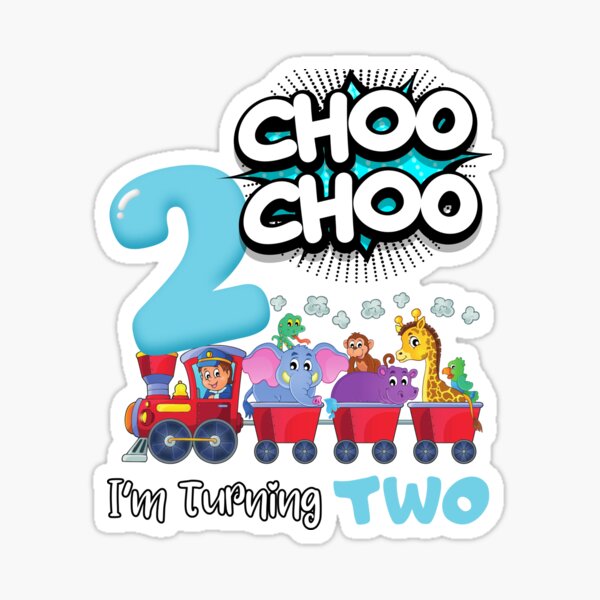 "2nd Birthday Train Choo Choo I'm Turning Two Years Old" Sticker for ...
