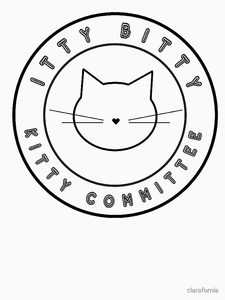 "Itty Bitty Kitty Committee" T-shirt for Sale by clarafornia ...