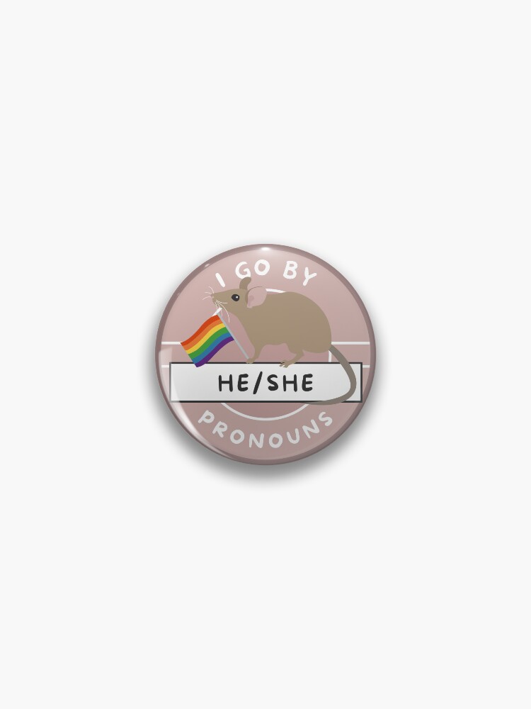 "I Go By He/She Pronouns | LGBTQ Pride Rat | He She Pronoun" Pin for Sale by FuriaLGBTQ | Redbubble
