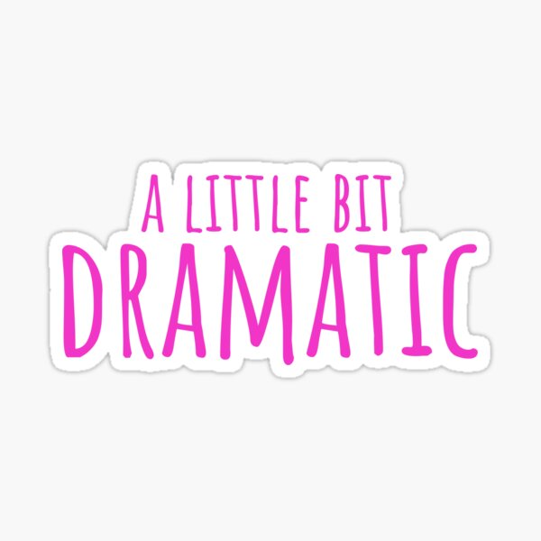 "A Little Bit Dramatic Pink Font" Sticker for Sale by 96CypressAlley ...
