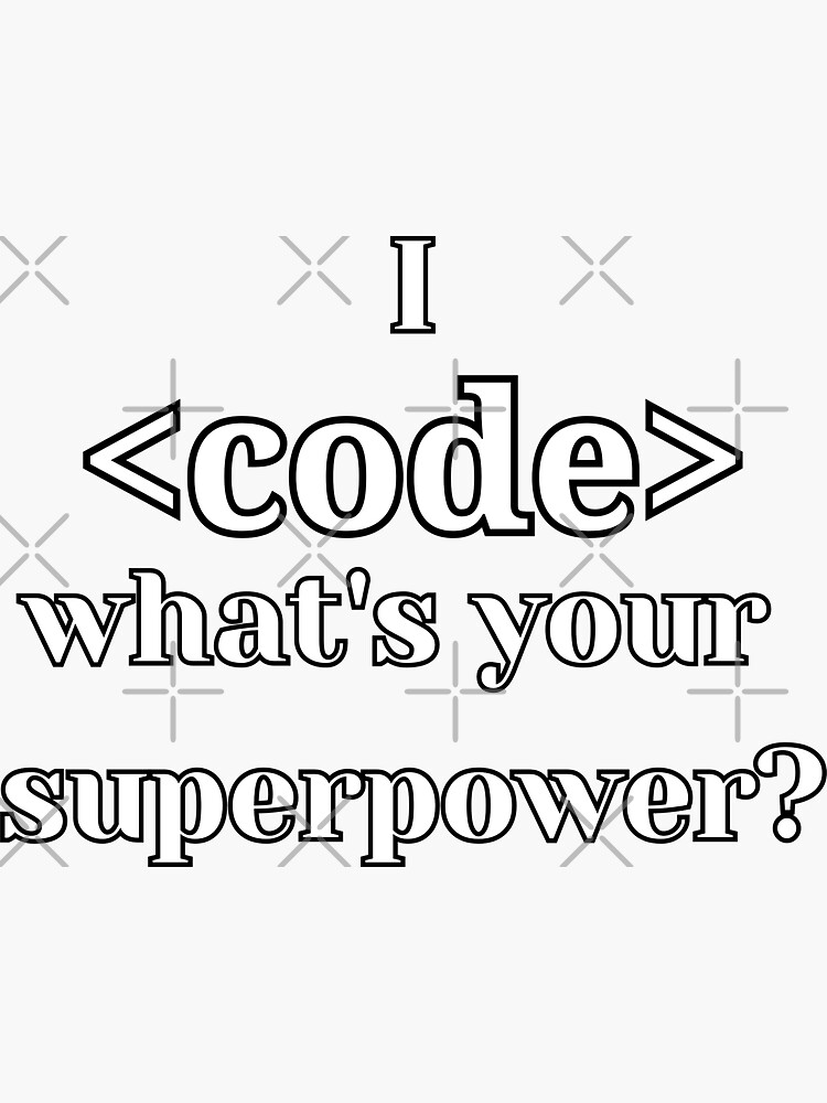 "I code whats your superpower?" Sticker for Sale by Mateusz Majcherek ...