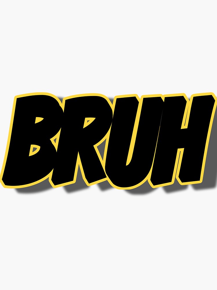 "BRUH" Sticker for Sale by Skillz Arz | Redbubble