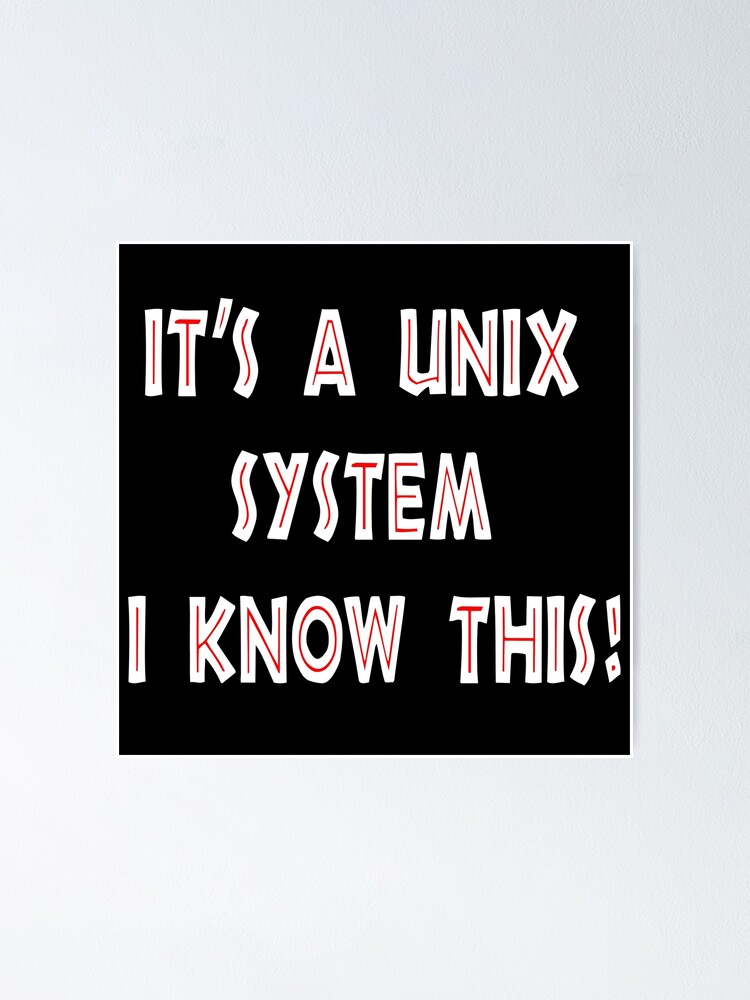 "It's A Unix System I Know This! Jurassic Park Quote" Poster by ...