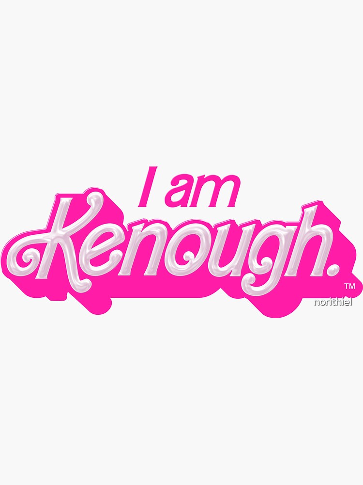 "I am Kenough" Sticker for Sale by norithiel | Redbubble