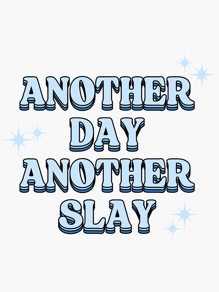 "Another day another slay" Sticker for Sale by otyliadesign | Redbubble