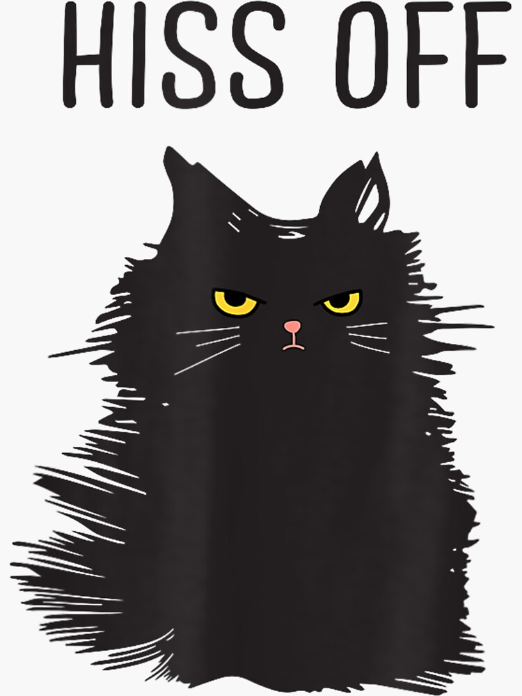 "Black Cat Shirts For Men, Humor Hiss Off Meow Cat " Sticker for Sale ...
