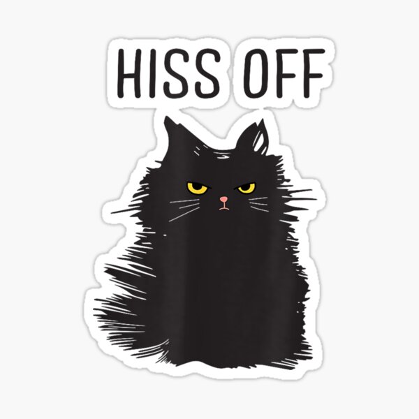 "Black Cat Shirts For Men, Humor Hiss Off Meow Cat " Sticker for Sale ...